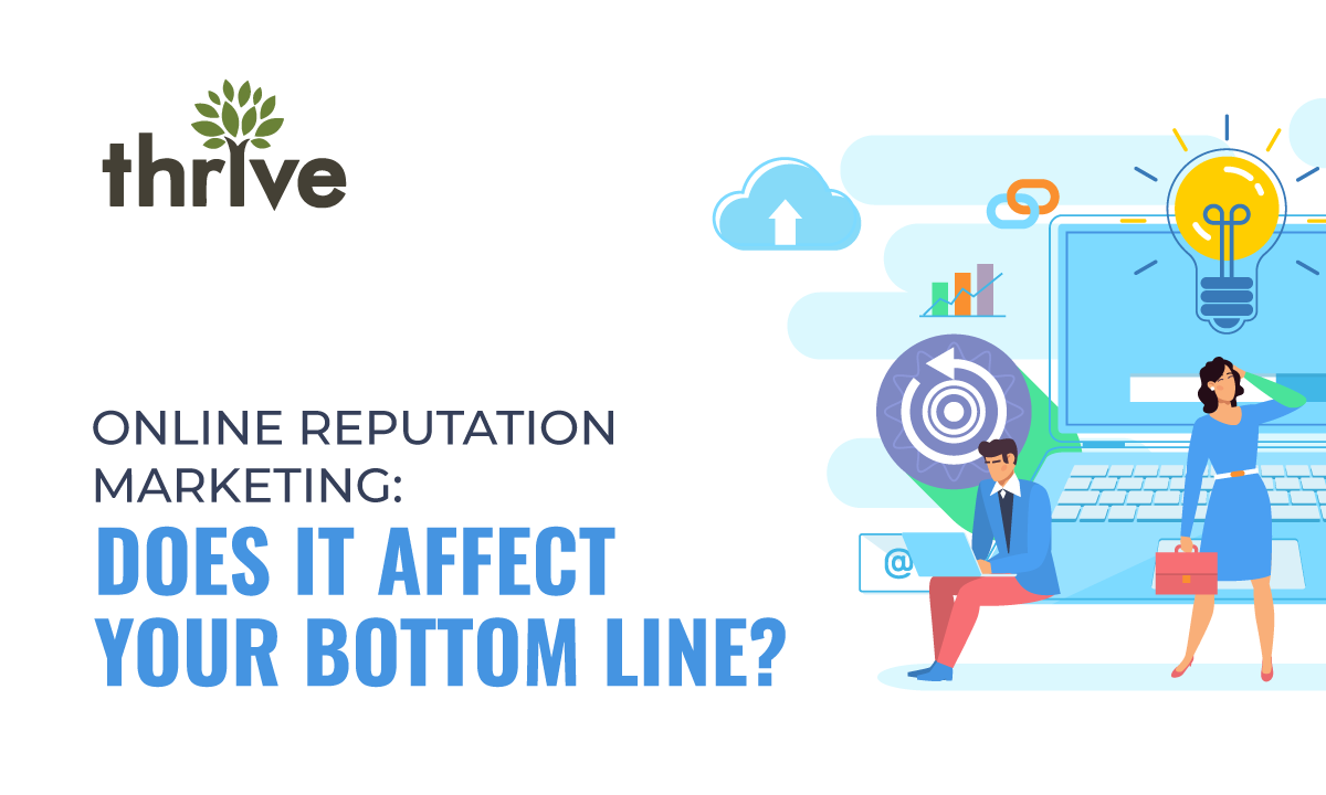 Does Online Reputation Marketing Affect Your Bottom Line?