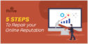 5 Steps To Repair Your Online Reputation | Online Reputation Tips