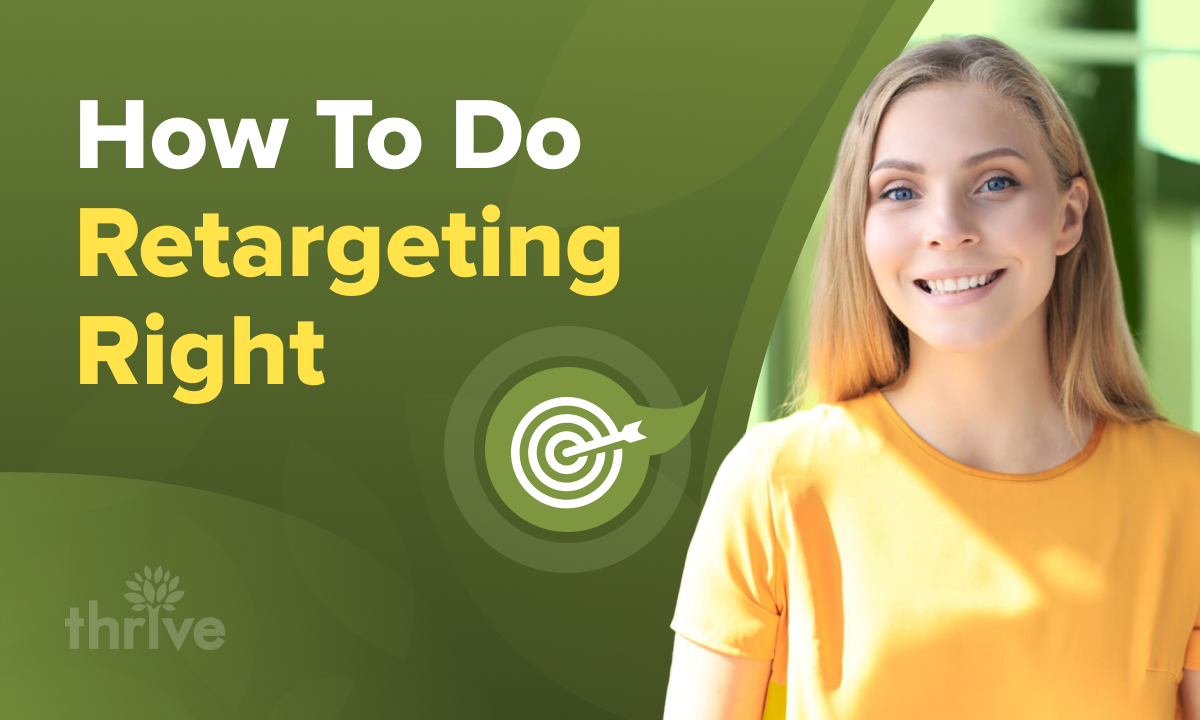 Retargeting 101: What Is It and How It Works | Thrive Agency