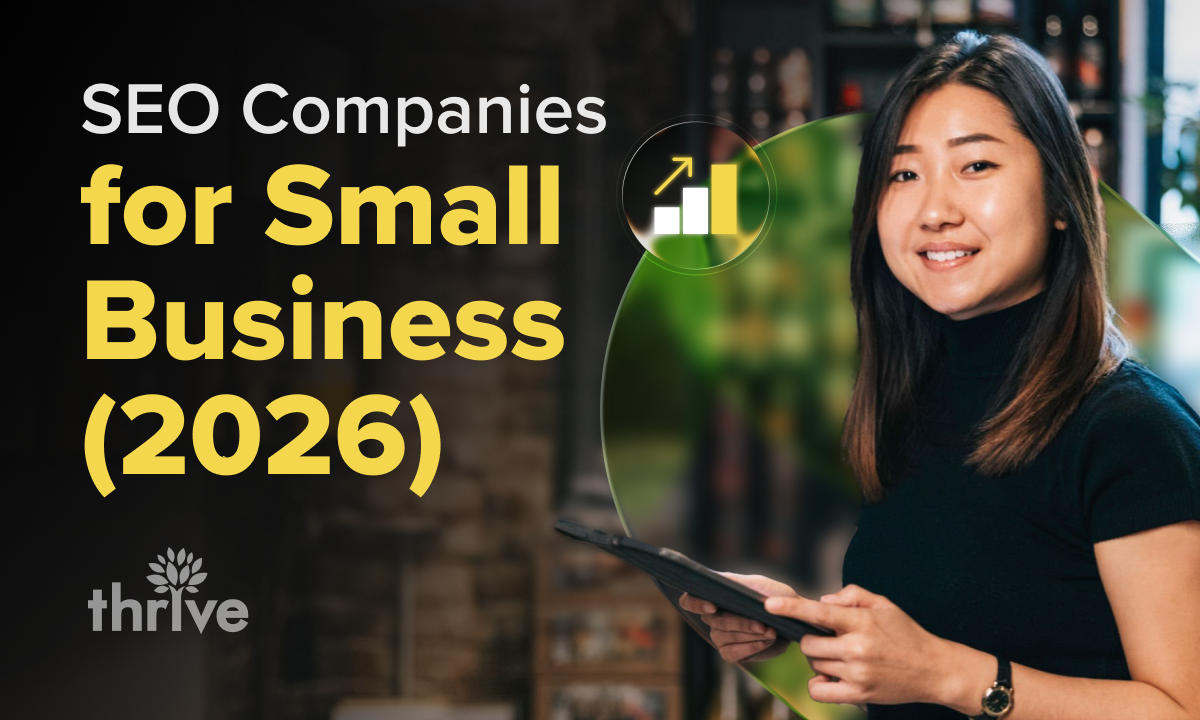 11 Best SEO Companies for Small Business in 2026 | Thrive