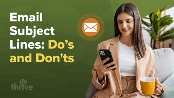 Craft the Perfect Email Subject Line: Do's and Don’ts | Thrive