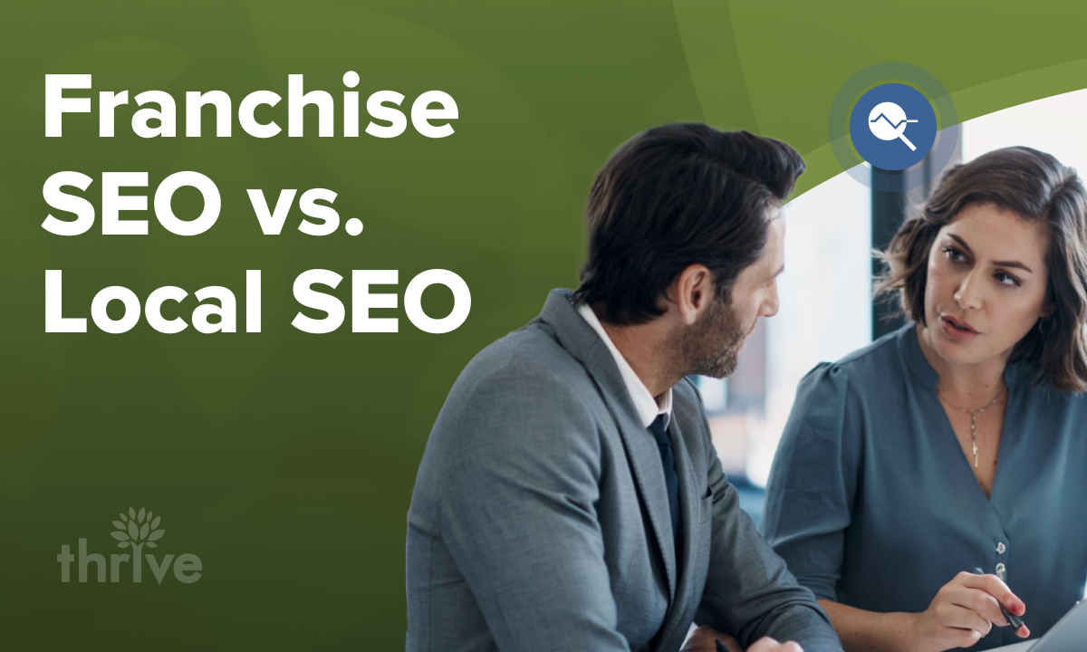 Franchise SEO vs. Local SEO: Understanding the Differences