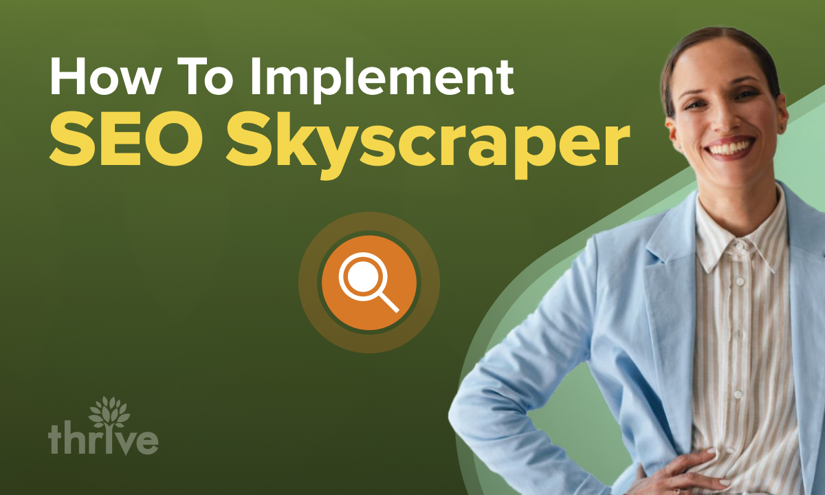 How to Execute the Skyscraper Technique | Thrive Agency