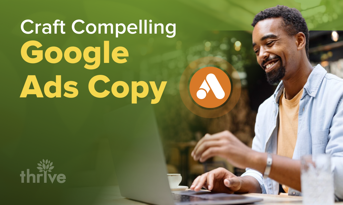 Write Better Ad Copy with Google AI-Assisted Features | Thrive