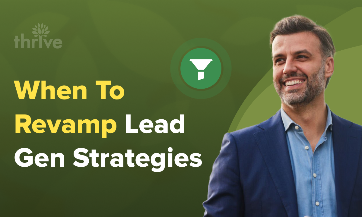 5 Signs It's Time To Revamp Your Lead Gen Strategy