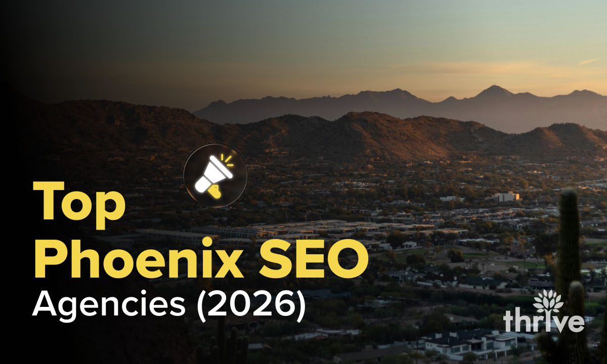 Best Phoenix SEO Companies in 2026 | Thrive Agency