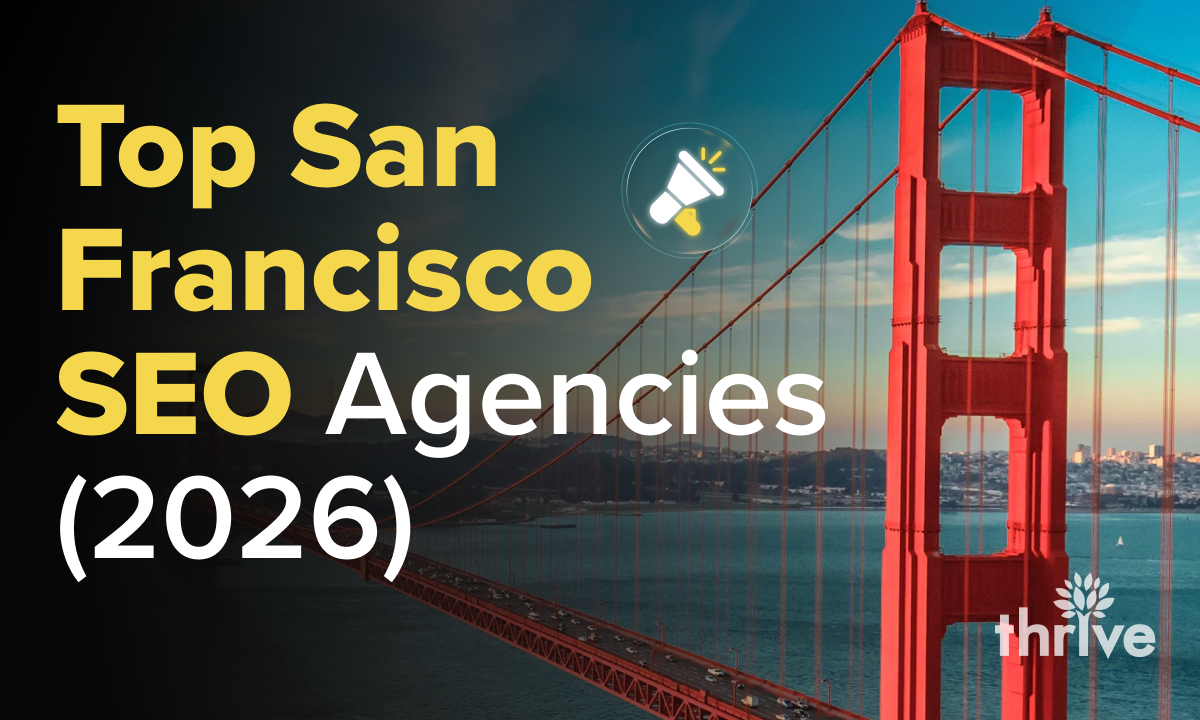 11 Best San Francisco SEO Companies in 2026 Thrive Agency