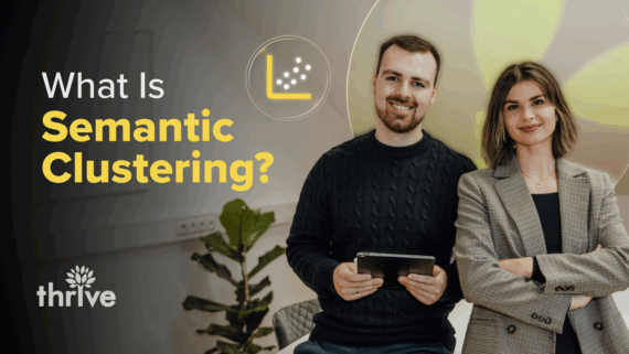 Semantic Clustering: The Key to Staying Visible in Google