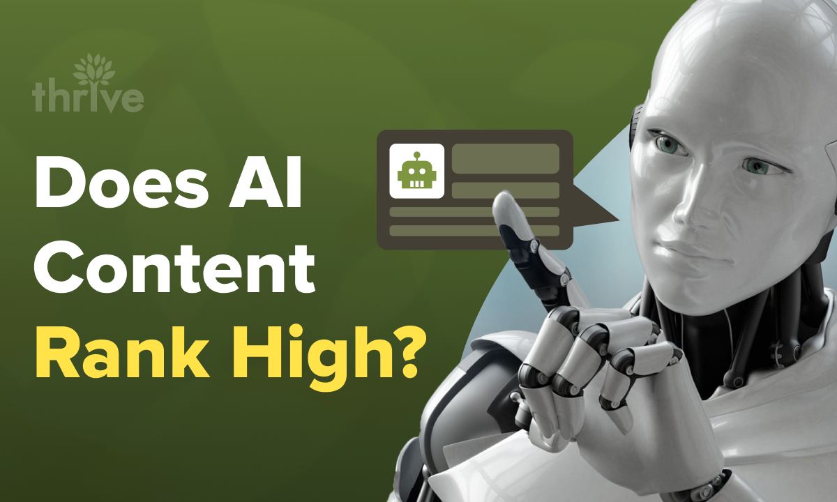 The Real Deal With AI-Generated Content Ranking High | Thrive The Real Deal With AI-Generated Content Ranking High | Thrive