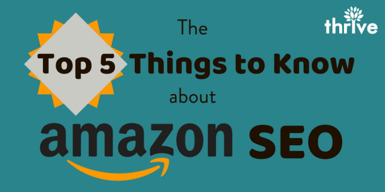 Amazon SEO: 5 Things Amazon Sellers Should Know
