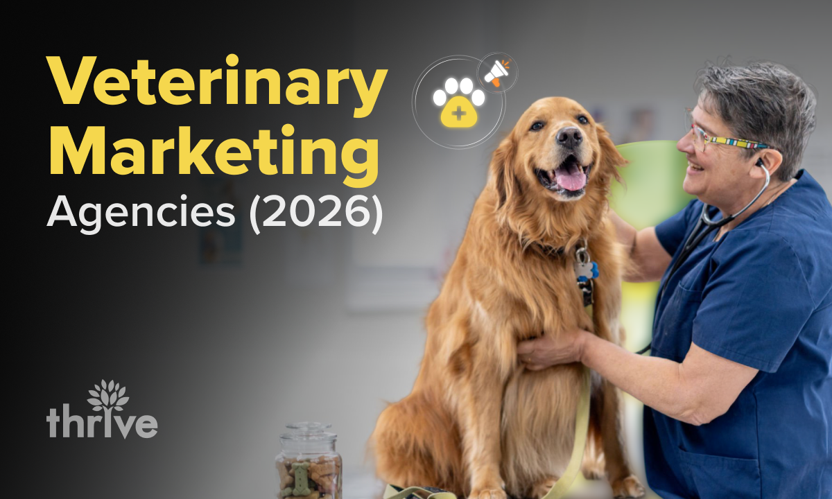 12 Best Veterinary Marketing Companies in 2026 | Thrive