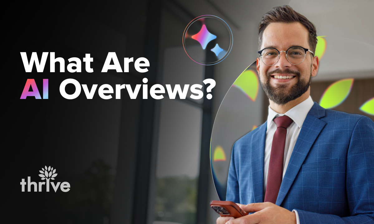 What Are AI Overviews and What Factors Into Visibility? | Thrive