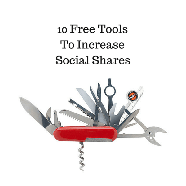 10 Free Tools That Get More Social Shares For Your Blog