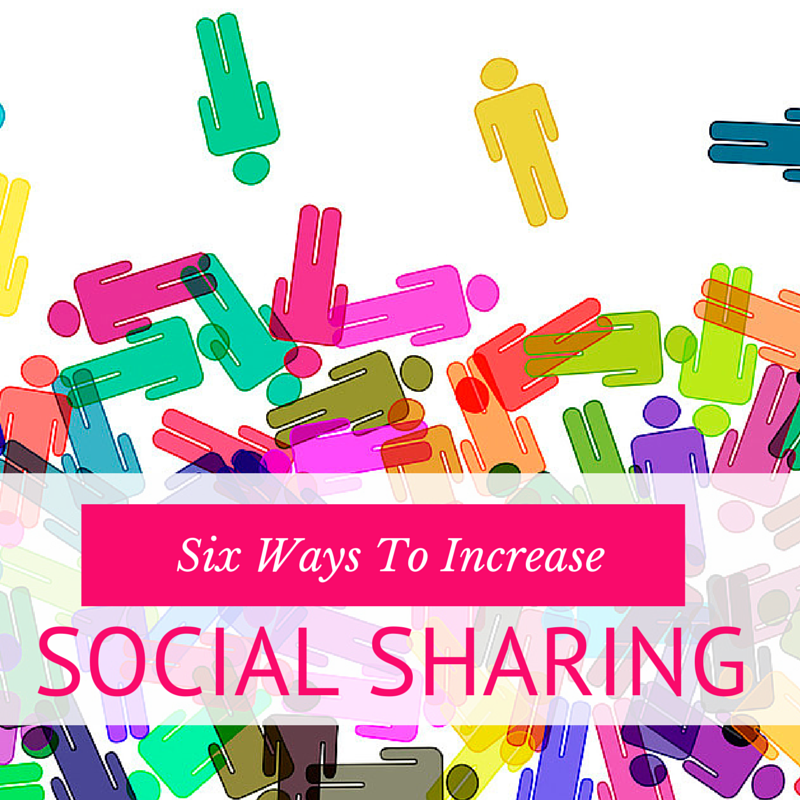 6 Ways To Get More Social Shares